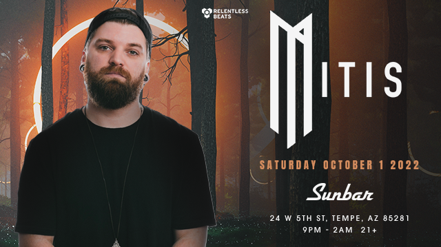 Mitis Tickets at Sunbar Tempe in Tempe by .Relentless Beats | Tixr
