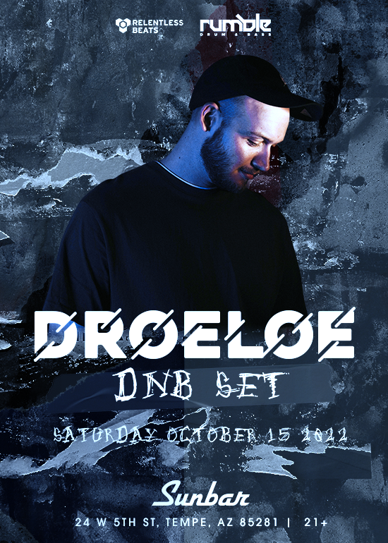 Droeloe (DnB Set) Tickets at Sunbar Tempe in Tempe by .Relentless Beats ...