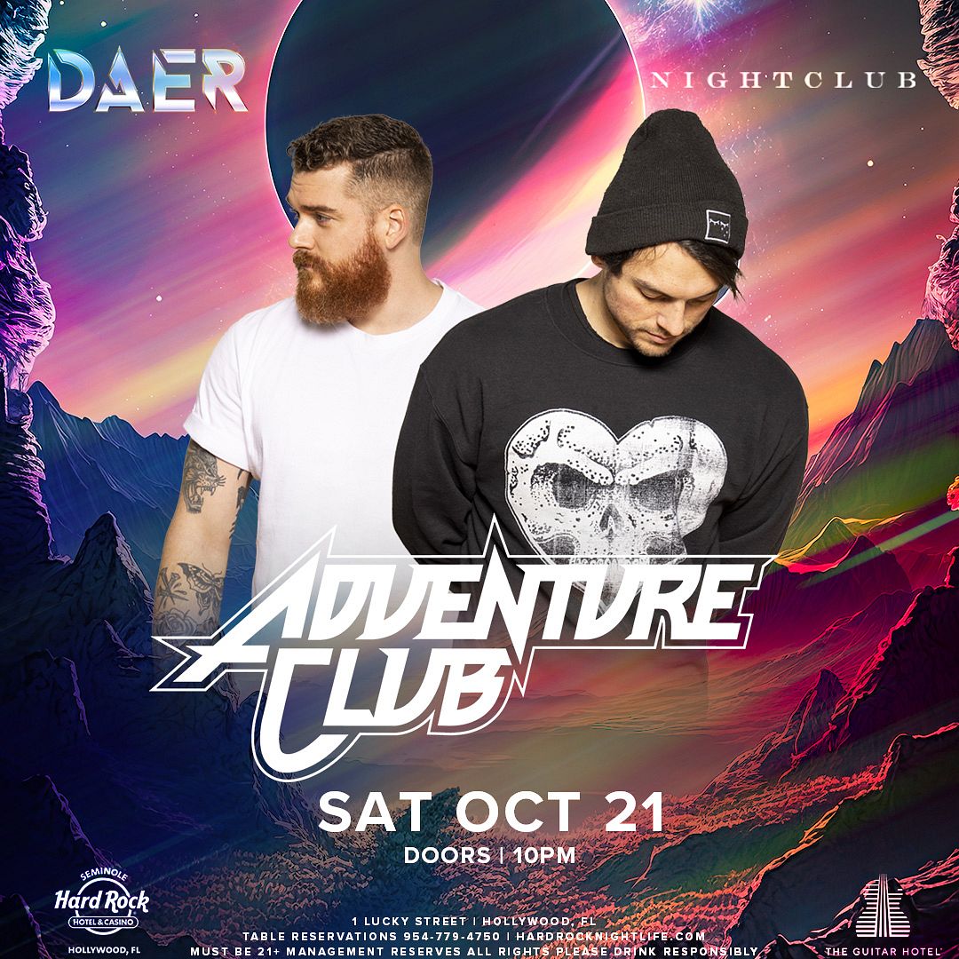 Adventure Club | DAER Nightclub - Hard Rock Holly Tickets at DAER ...