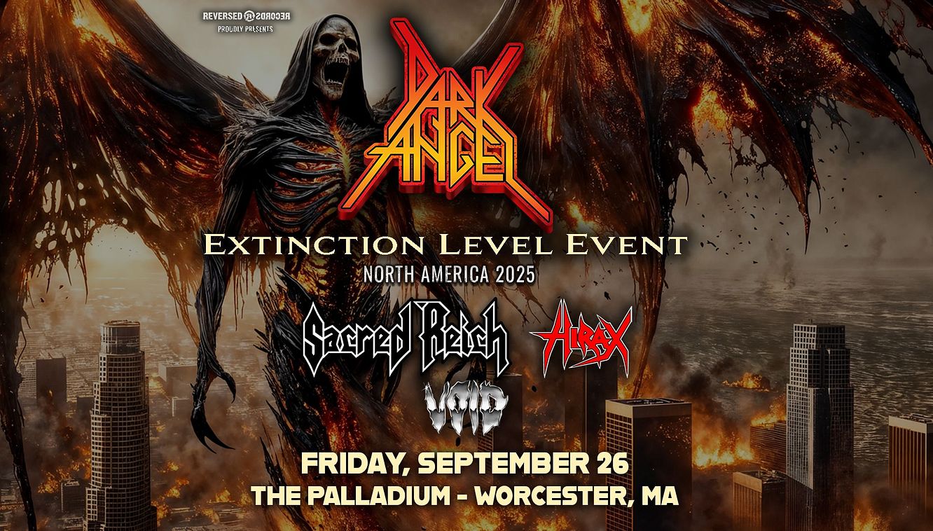 DARK ANGEL EXTINCTION LEVEL EVENT NORTH AMERICA 2025 Tickets at The ...