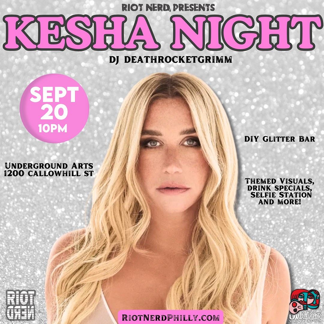 Kesha Night Dance Party Tickets at Underground Arts in Philadephia by ...