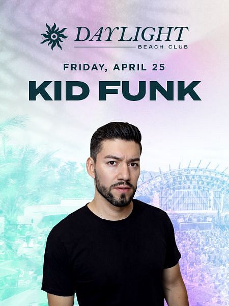 KID FUNK Tickets at DAYLIGHT Beach Club in Las Vegas by Daylight Beach ...