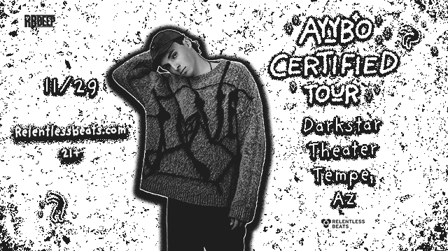 AYYBO Tickets at Darkstar in Tempe by .Relentless Beats | Tixr