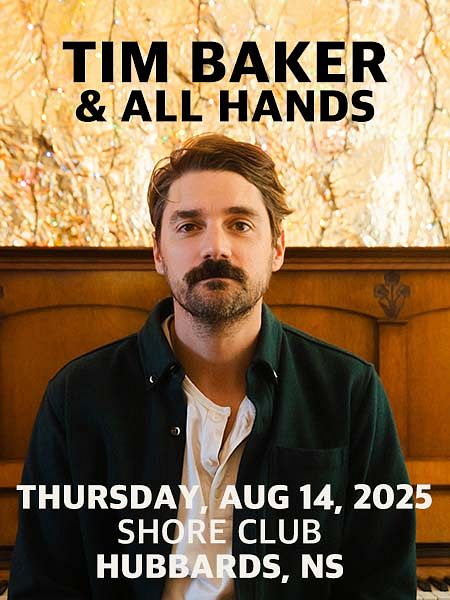 Tim Baker & All Hands (Thursday) Tickets at Shore Club in Hubbards by ...