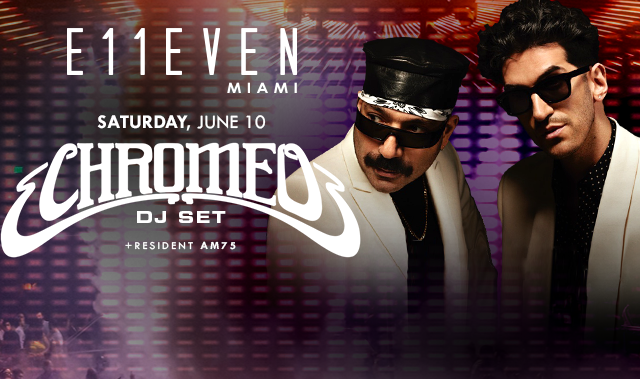 CHROMEO Tickets at E11EVEN Miami in Miami by 11 Miami | Tixr