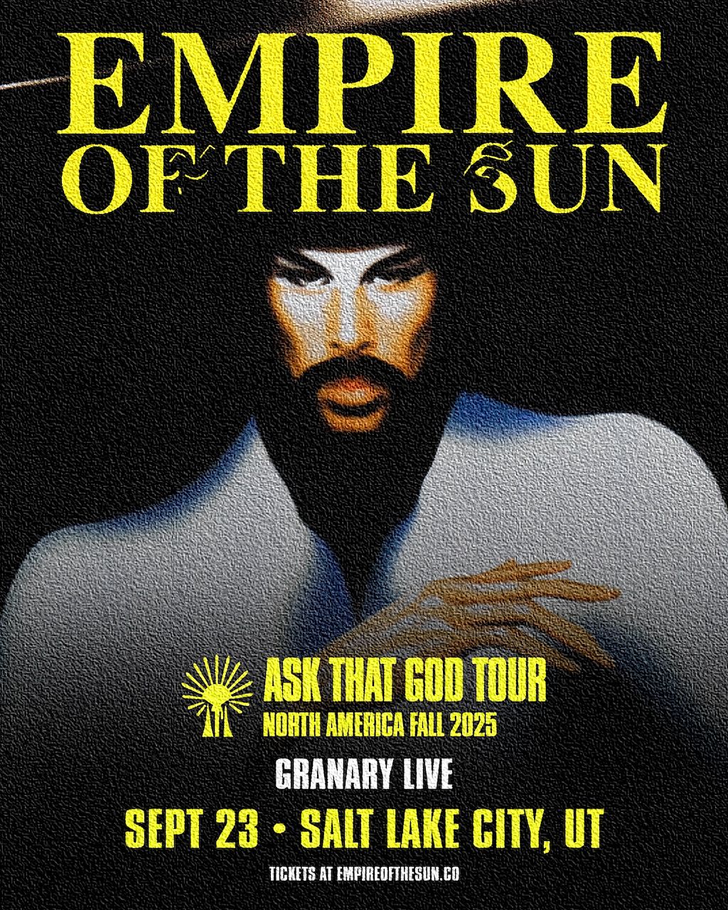 EMPIRE OF THE SUN: ASK THAT GOD TOUR at GRANARY LIVE Tickets at Granary ...