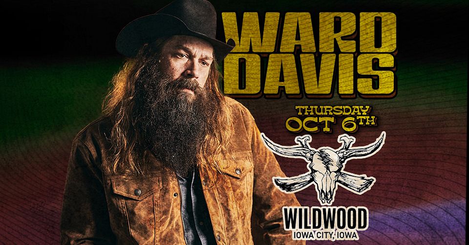 Ward Davis LIVE @ Wildwood Tickets at Wildwood in Iowa City by Wildwood ...