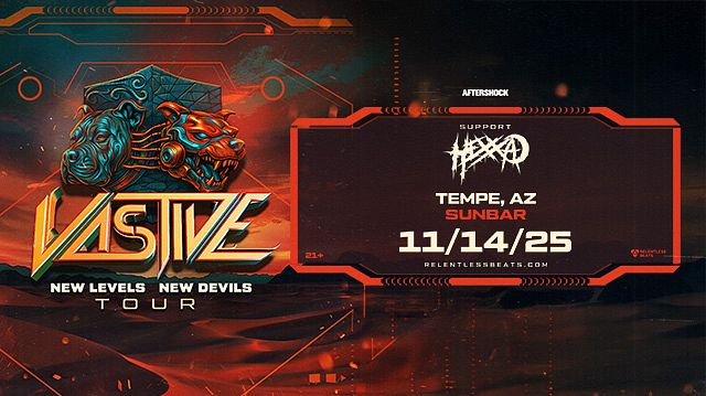 Vastive Tickets at Sunbar Tempe in Tempe by .Relentless Beats | Tixr