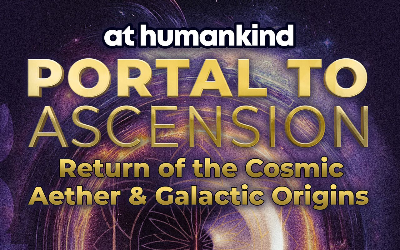 Return of the Cosmic Aether & Galactic Origins Tickets at humankind ...
