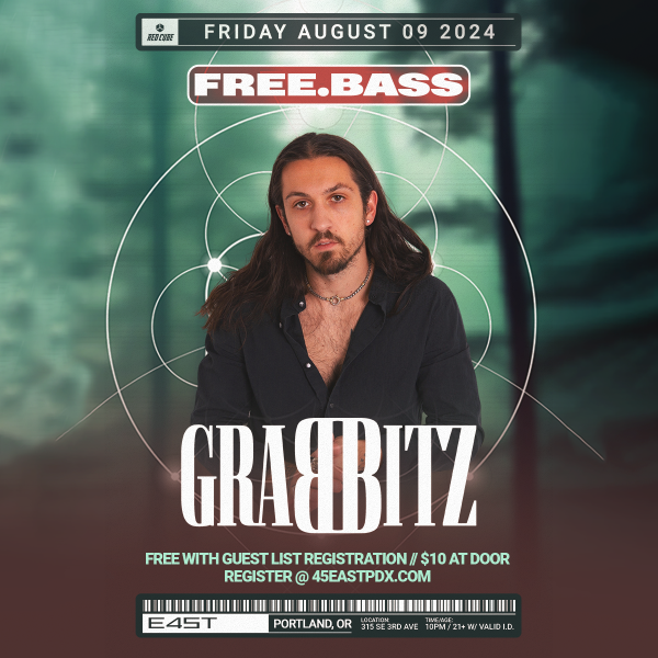 FREE BASS: GRABBITZ Tickets at 45 East in Portland by 45 East | Tixr