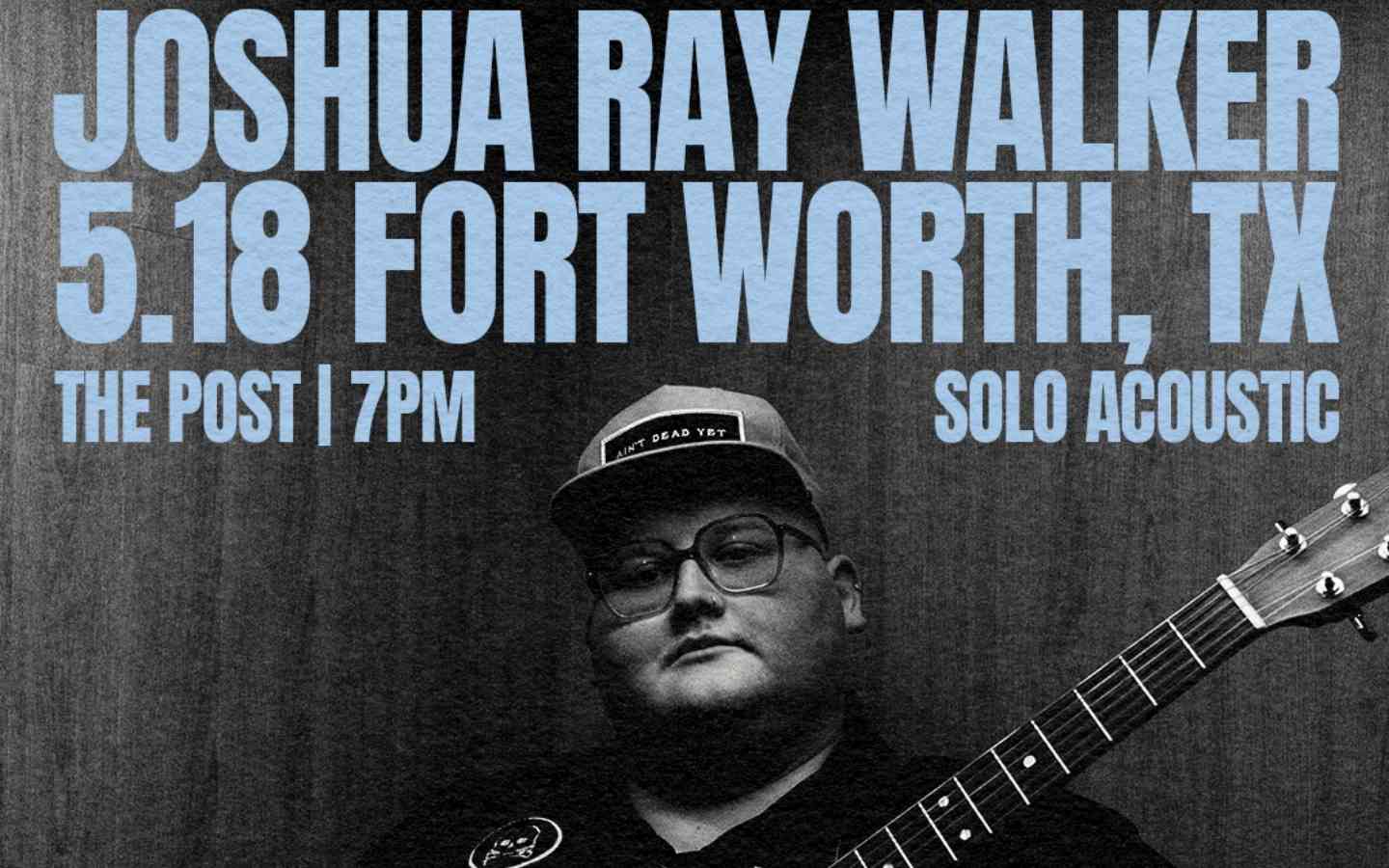 Joshua Ray Walker Tickets at The Post in Fort Worth by Afallon ...