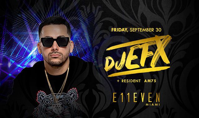 DJ EFX Tickets at E11EVEN Miami in Miami by 11 Miami | Tixr