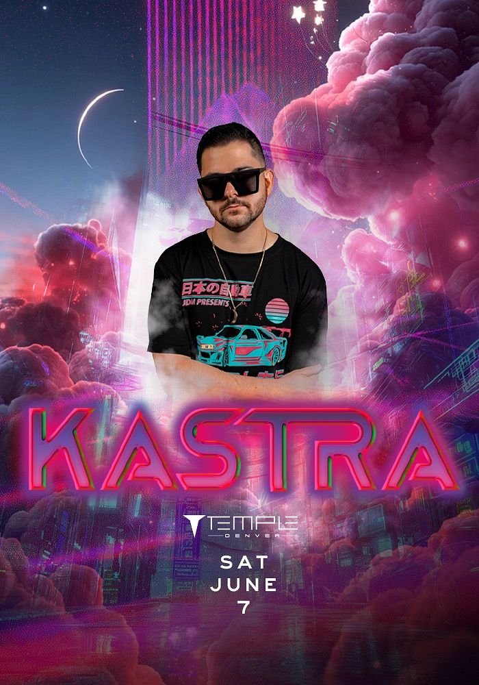 Kastra Tickets at Temple Nightclub in Denver by Temple Nightclub Denver ...