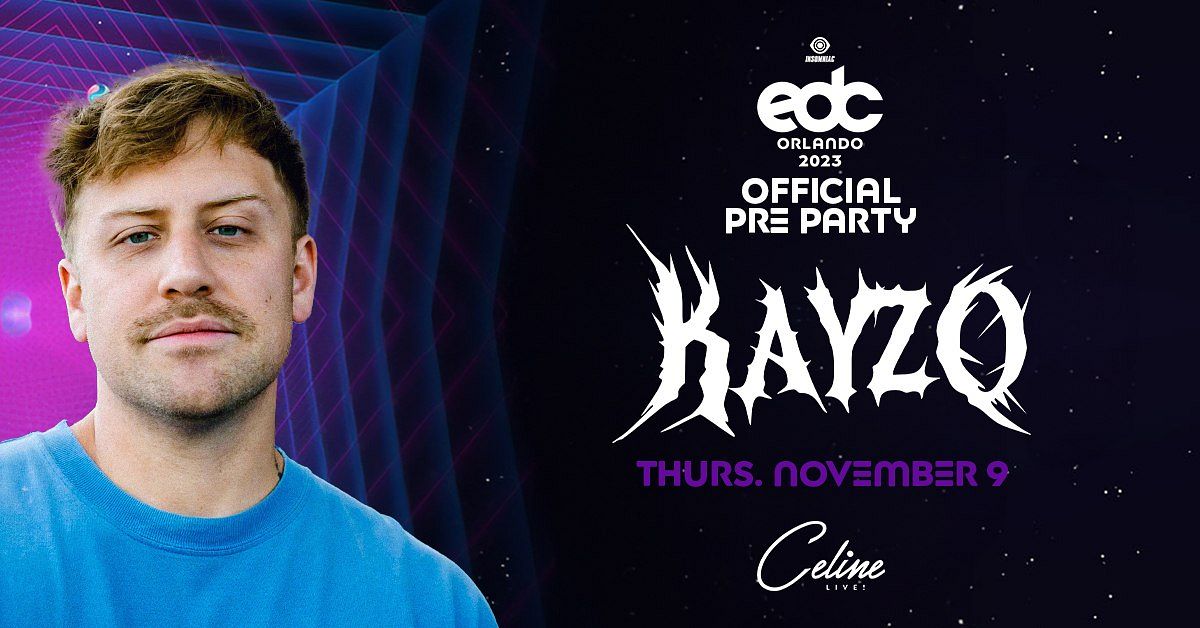 OFFICIAL EDC PRE-PARTY w/ KAYZO Tickets at CELINE ORLANDO in Orlando by ...