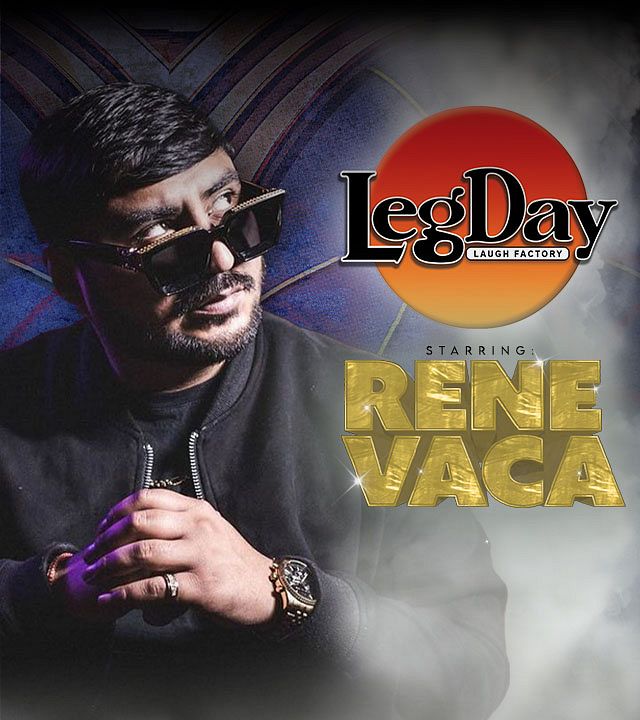 Rene Vaca: Leg Day (Special Event) Tickets at Laugh Factory Hollywood ...