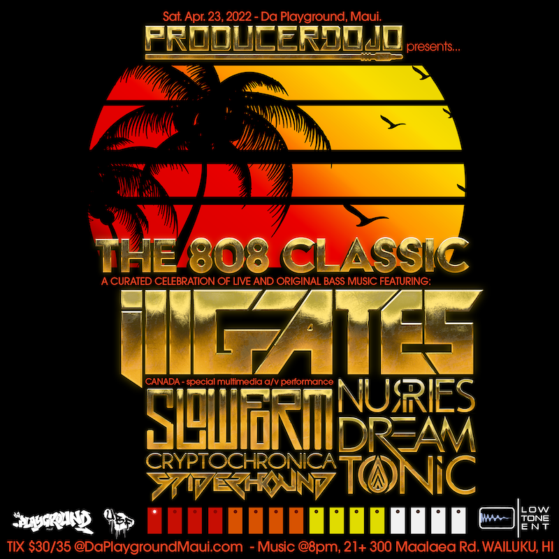 The 808 Classic featuring ill.GATES Tickets at da Playground Maui in ...