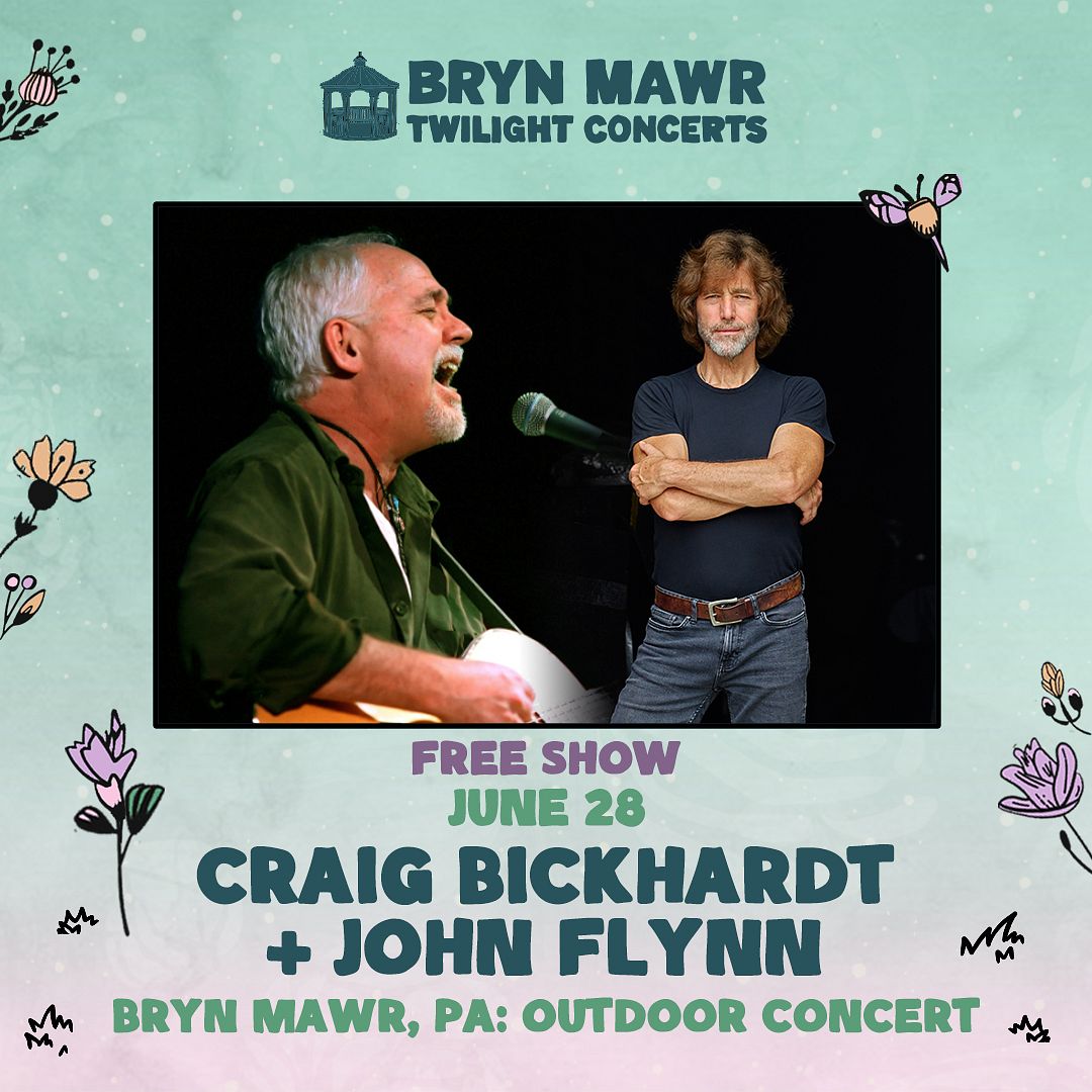 Craig Bickhardt + John Flynn Tickets at Bryn Mawr Twilight Series in Bryn Mawr by Bryn Mawr ...