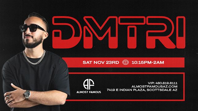 DMTRI Tickets at Almost Famous in Scottsdale by .Relentless Beats | Tixr