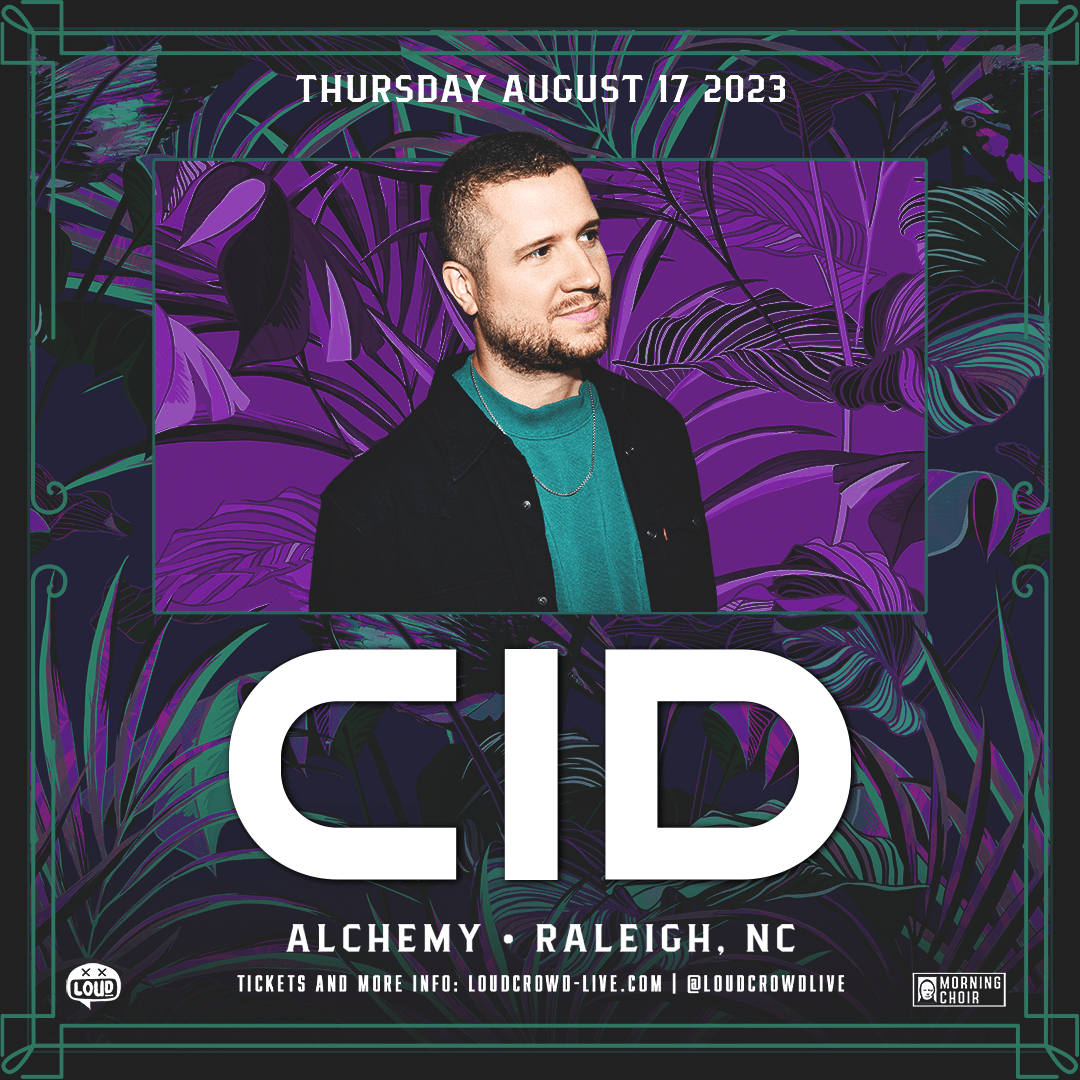 CID Tickets at Alchemy in Raleigh by Loud Crowd Raleigh/Durham | Tixr