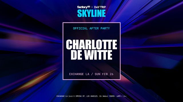SKYLINE Afterparty w/ Charlotte de Witte Tickets at Exchange LA in Los Angeles by Exchange LA | Tixr