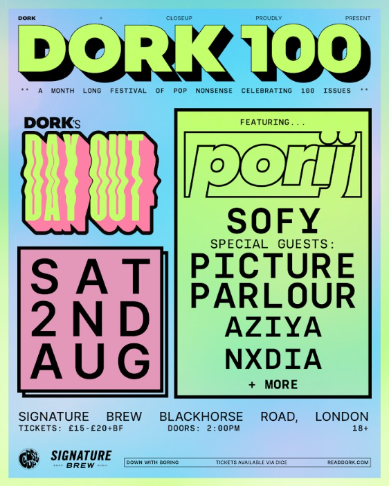 DORK 100: Dork's Day Out w/ Porij + SOFY & More | London Tickets at ...