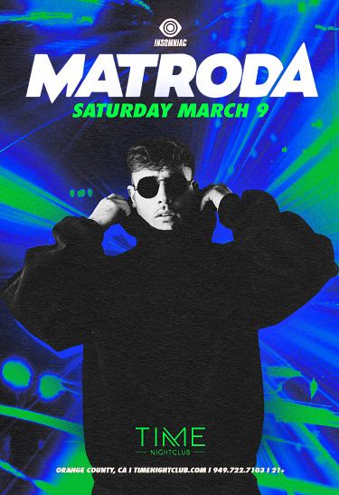 Matroda Tickets at TIME Nightclub in Costa Mesa by Time Nightclub | Tixr
