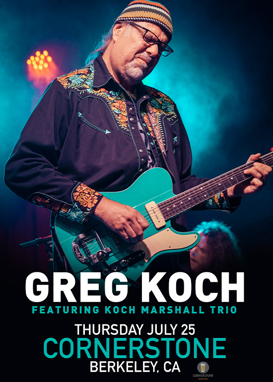 Greg Koch ft. Koch Marshall Trio Tickets at Cornerstone in Berkeley by ...