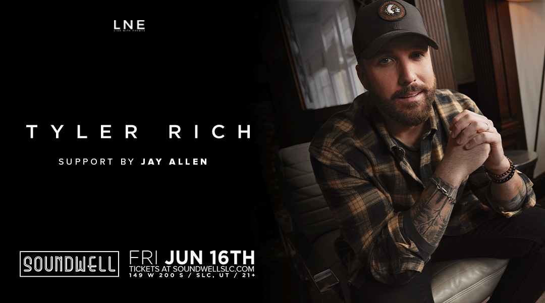 Tyler Rich at Soundwell Tickets at Soundwell in Salt Lake City by LNE ...
