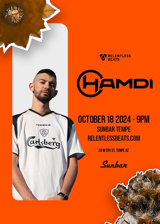 Hamdi Tickets at Sunbar Tempe in Tempe by .Relentless Beats | Tixr