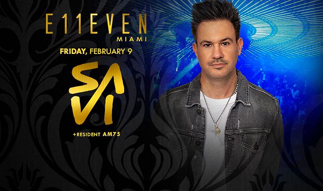 SAVI Tickets at E11EVEN Miami in Miami by 11 Miami | Tixr
