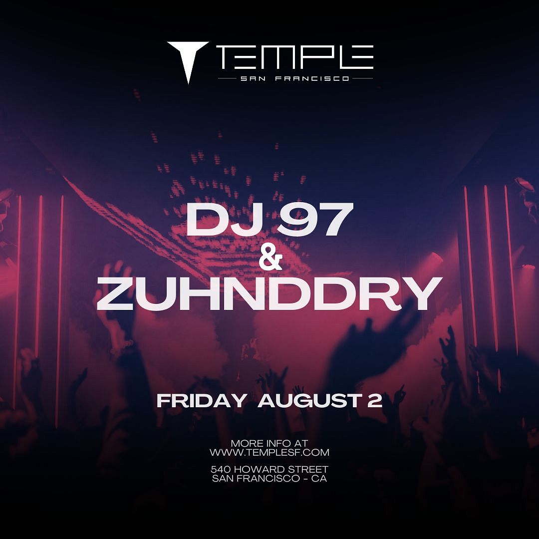 ZUHNNDRY & DJ 97 Tickets at Temple Nightclub in SF by Temple Nightclub ...