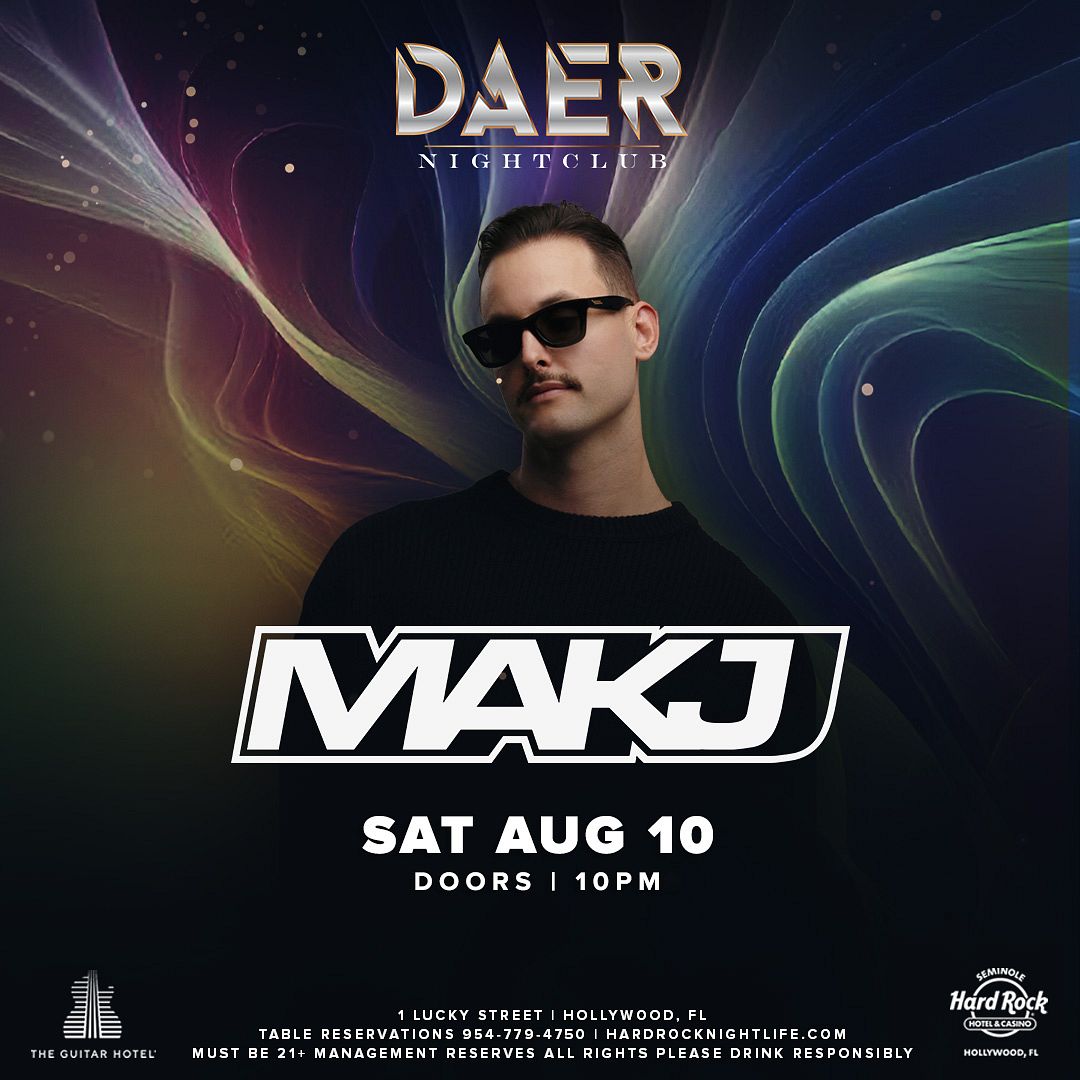 MAKJ | DAER Nightclub Tickets at DAER Nightclub South Florida in ...