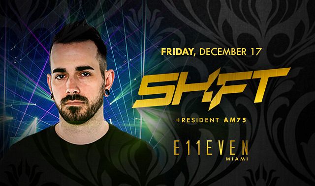 DJ SHIFT Tickets at E11EVEN Miami in Miami by 11 Miami | Tixr