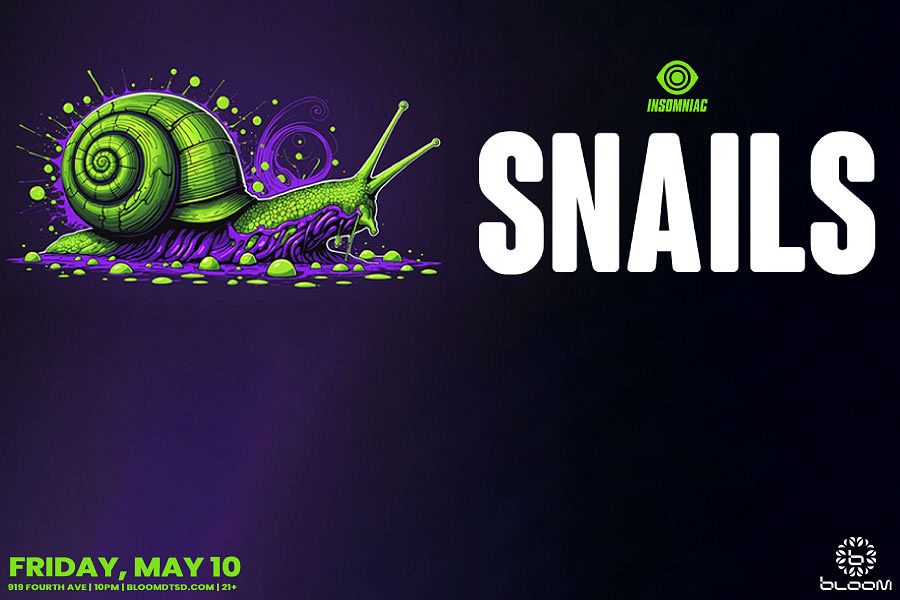 SNAILS Tickets at Bloom Nightclub in San Diego by Bloom SD | Tixr