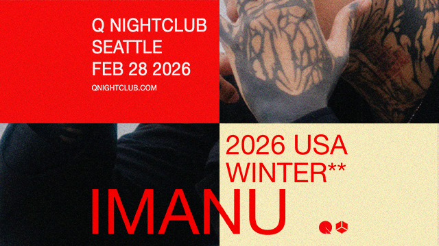 IMANU Tickets at Q Nightclub in Seattle by Q Nightclub | Tixr