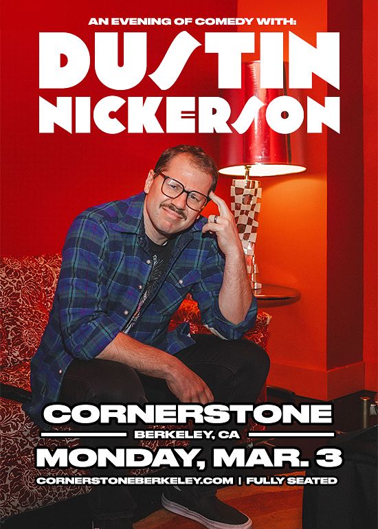 Dustin Nickerson | Fully Seated Tickets at Cornerstone in Berkeley by ...