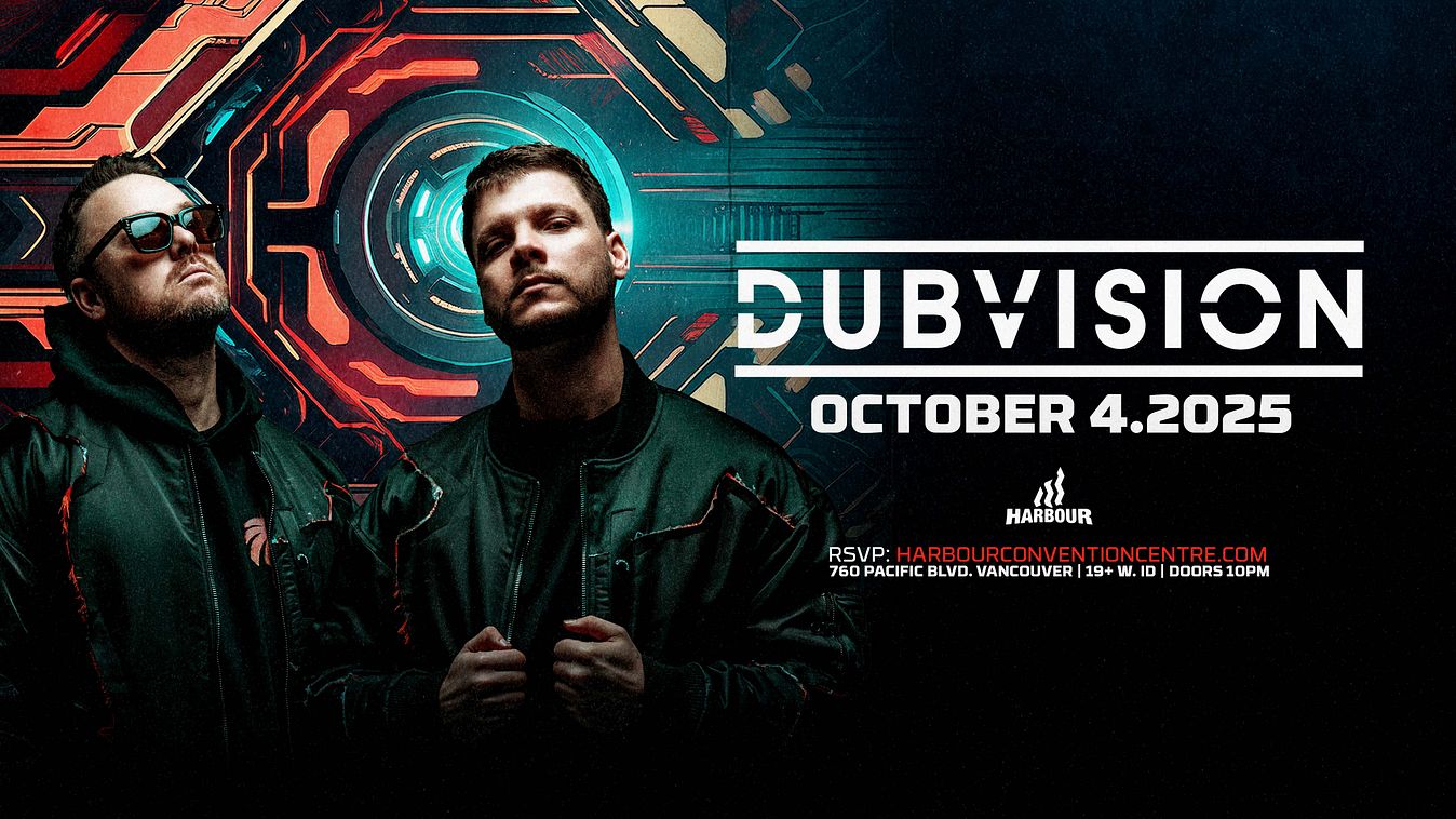DUBVISION Tickets at Harbour Event & Convention Centre in Vancouver by ...