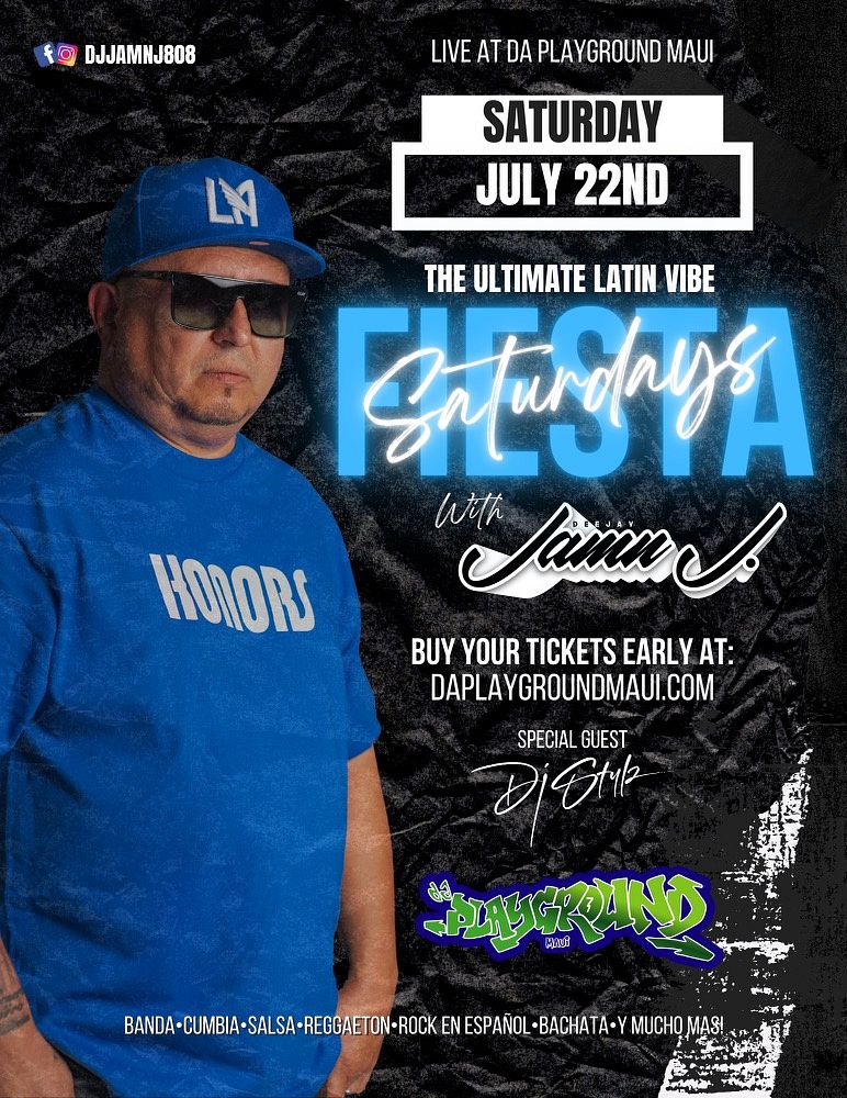 FIESTA SATURDAYS Tickets at da Playground Maui in Wailuku by Da Playground Maui | Tixr