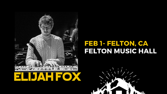 Elijah Fox Tickets at Felton Music Hall in Felton by Felton Music Hall ...