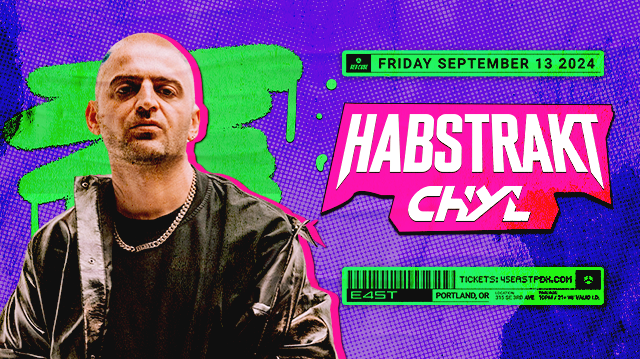 HABSTRAKT + CHYL Tickets at 45 East in Portland by 45 East | Tixr