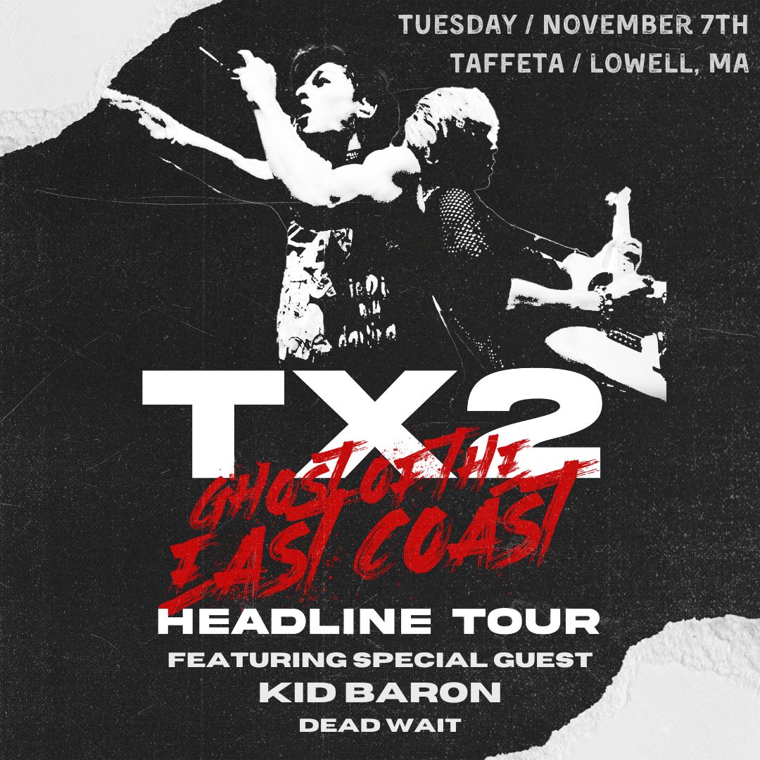 TX2 Tickets at Taffeta Music Hall in Lowell by Taffeta Music Hall | Tixr