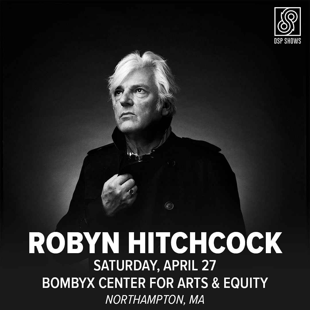 Robyn Hitchcock Tickets at BOMBYX Center for Arts & Equity in Northampton by DSP Shows | Tixr