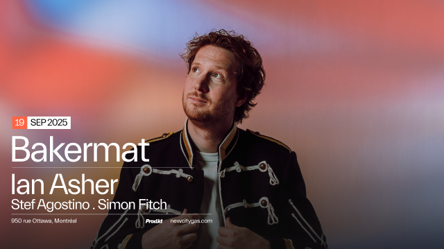 Bakermat, Ian Asher Tickets at New City Gas in Montreal by New City Gas | Tixr