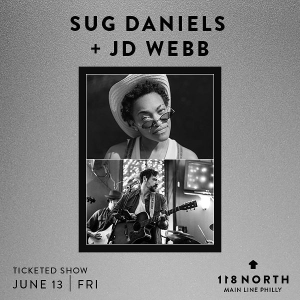 Sug Daniels + JD Webb Tickets at 118 North in Wayne by 118 North | Tixr