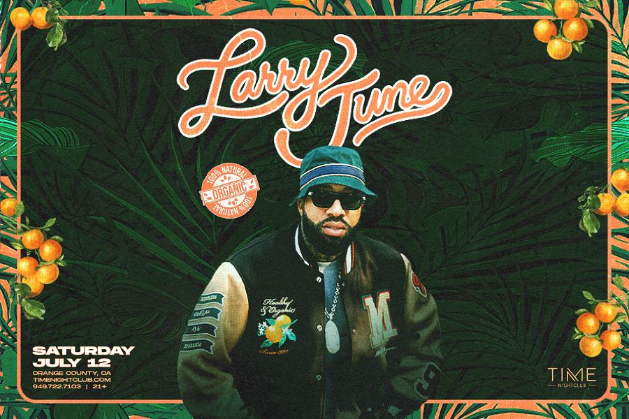 Larry June Tickets at TIME Nightclub in Costa Mesa by Time Nightclub | Tixr