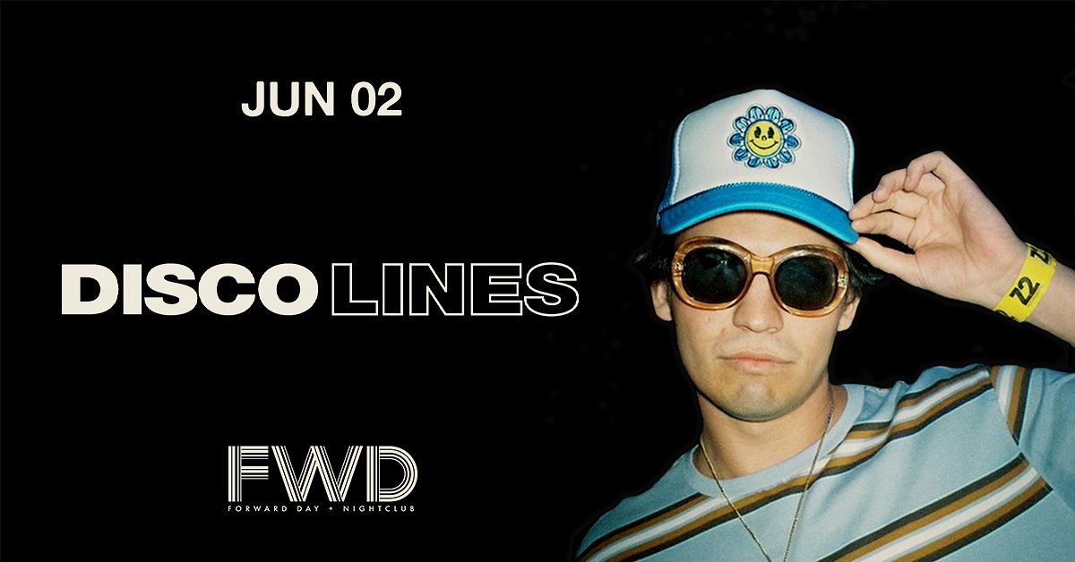 Disco Lines Tickets at FWD Day + Nightclub in Cleveland by FWD Day ...