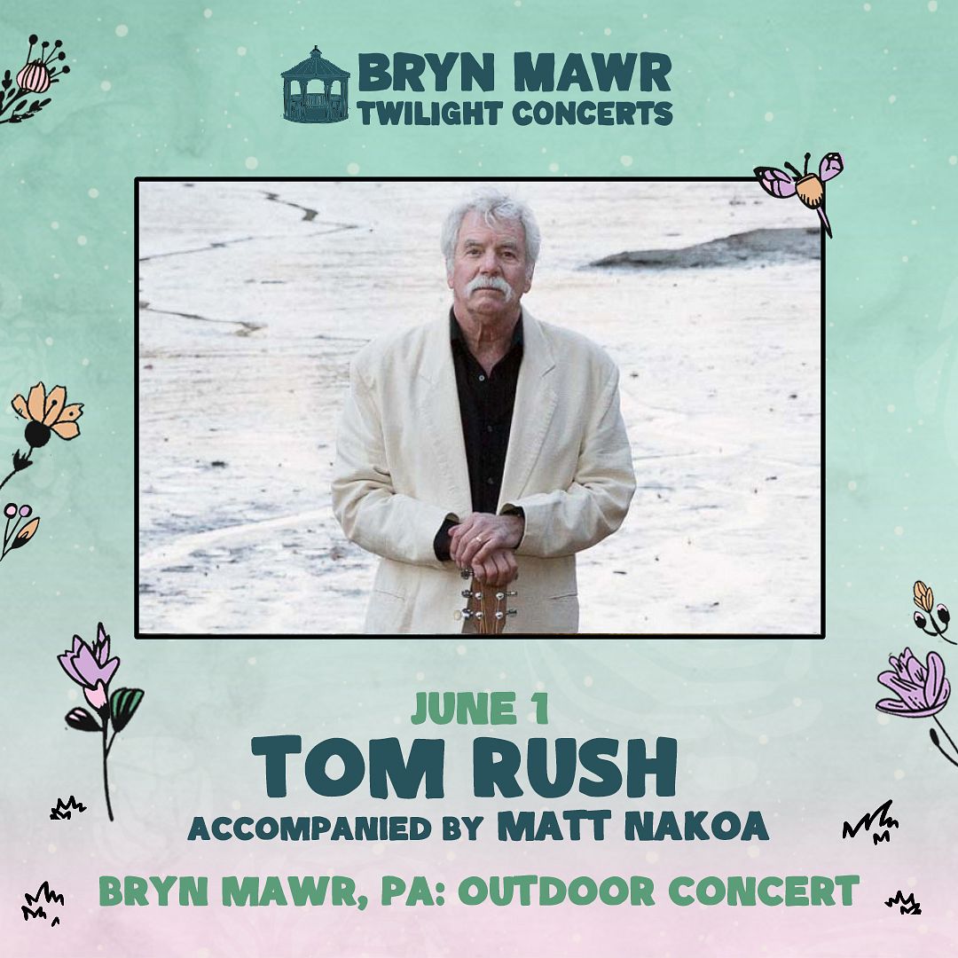 Tom Rush accompanied by Matt Nakoa Tickets at Bryn Mawr Twilight Series ...