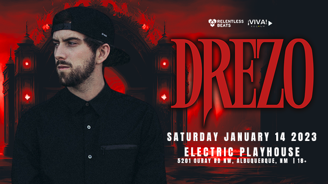 Drezo Tickets at Electric Playhouse in Albuquerque by RB - Albuquerque ... Drezo Tickets at Electric Playhouse in Albuquerque by RB - Albuquerque ...