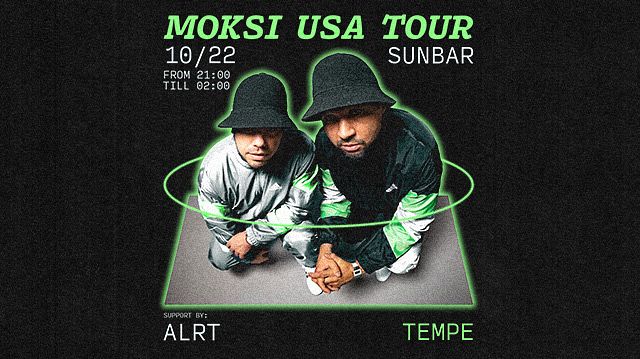 Moksi Tickets at Sunbar Tempe in Tempe by .Relentless Beats | Tixr