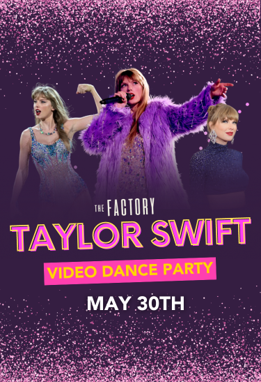 Taylor Swift Video Dance Party Tickets at The Factory in London by The ...